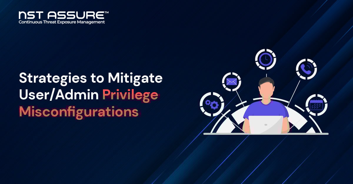 Nst Cyber Blogs Strategies To Mitigate User Admin Privilege Misconfigurations